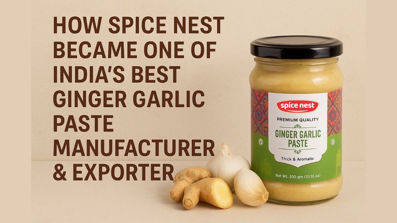 How & Why Spice Nest Become Best Ginger Garlic Paste Exporter of India ...